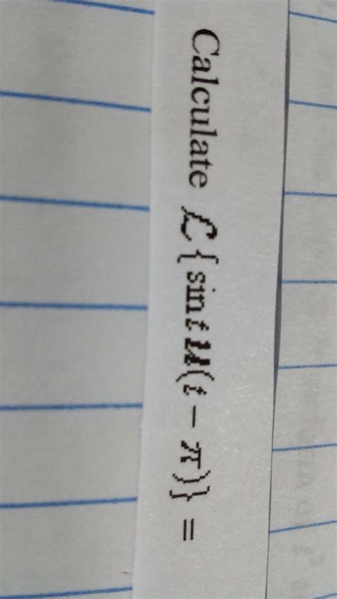Solved Calculate L {sin T U T Pi }