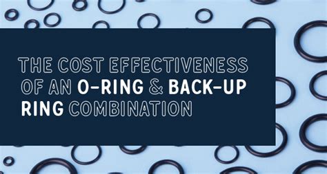 The Cost Effectiveness Of An O Ring And Back Up Ring Combination Fluid Power Journal