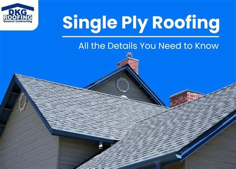 What Is Single Ply Roofing Complete Details Dkg Roofing
