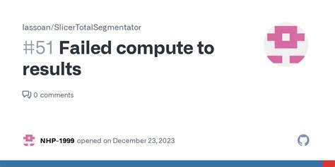 Failed Compute To Results Issue 51 Lassoan SlicerTotalSegmentator