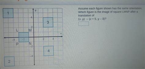 Y Assume Each Figure Shown Has The Same Orientation 1 Which Figure Is The Image Of Squar Math