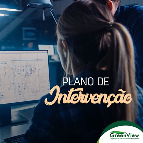 Plano De Intervenção O Que é Quando Fazer Greenview
