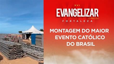MONTAGEM DO MAIOR EVENTO CATÓLICO DO BRASIL XVI EVANGELIZAR FORTALEZA