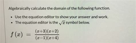 Solved Algebraically Calculate The Domain Of The Following