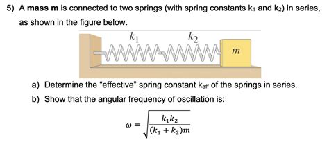 Solved A Mass M Is Connected To Two Springs With Spring