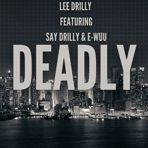 Deadly Feat Say Drilly And E Wuu Lee Drilly Song Lyrics Music Videos And Concerts