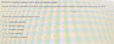 Solved Identify The Sampling Technique Used To Obtain The Chegg