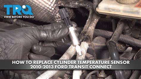 How To Replace Cylinder Temperature Sensor 2010 2013 Ford Transit