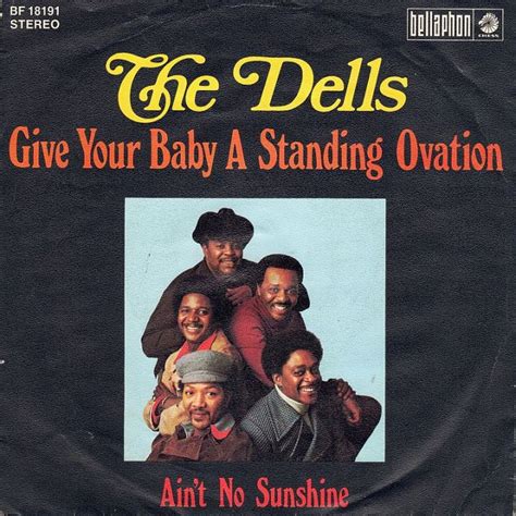 The Dells Ain T No Sunshine B W Give Your Baby A Standing Ovation Bellaphon Ger