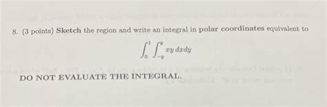 solved 8 3 points sketch the region and write an integral