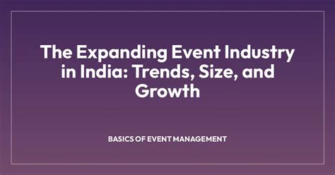The Expanding Event Industry In India Trends Size And Growth • Event Management Evm Institute