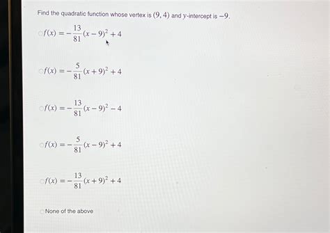 solved find the quadratic function whose vertex is 9 4