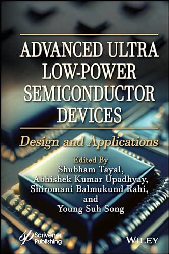 Advanced Ultra Low Power Semiconductor Devices Design And Applications Finelybook