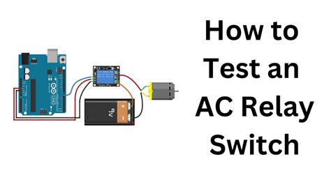 How To Test An AC Relay Switch Step By Step Guide For Evaluation