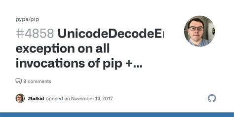 Unicodedecodeerror Exception On All Invocations Of Pip Import · Issue 4858 · Pypapip · Github