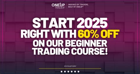 Start 2025 Right With 60 Off Our Beginner Trading Course