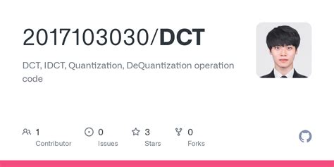 GitHub DCT DCT IDCT Quantization DeQuantization Operation Code