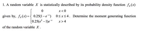 Solved 1 A Random Variable X Is Statistically Described By