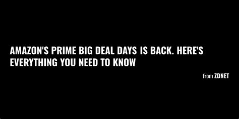 Amazons Prime Big Deal Days Is Back Heres Everything You Need To