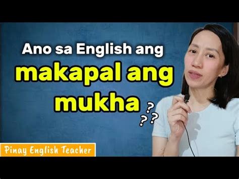 Ano sa English ang MAKAPAL ANG MUKHA? - YouTube