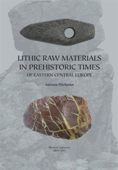 Lithic Raw Materials In Prehistoric Times Of Eastern Central Europe
