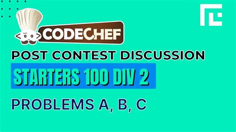 Codechef Starters 100 Video Solutions A To F By Raghav Goel Tle