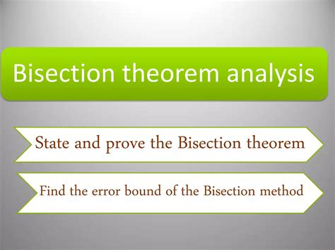 Bisection Theorem Proof And Convergence Analysis Ppt