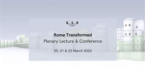 Rome Transformed Plenary Lecture And Conference Bsracuk