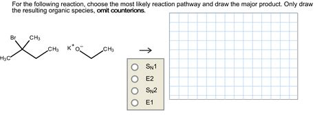 For The Following Reaction Choose The Most Likely