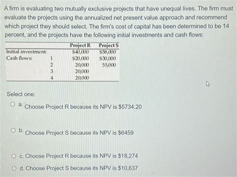Solved A Firm Is Evaluating Two Mutually Exclusive Projects That Have