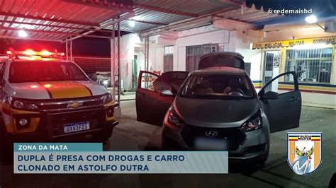 Dupla é presa drogas e carro clonado em Astolfo Dutra Rede Mais