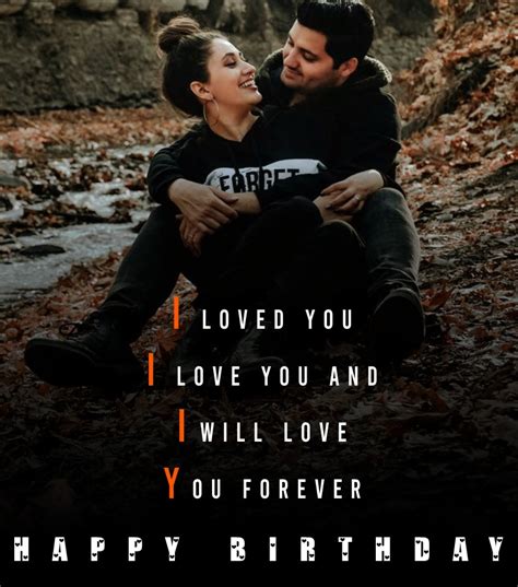 I Loved You I Love You And I Will Love You Forever Happy Birthday My Life