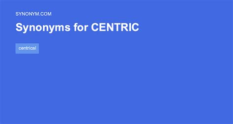 Another Word For Centric Synonyms And Antonyms