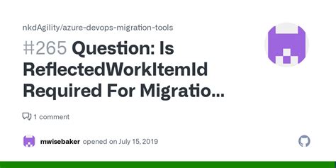 Question Is ReflectedWorkItemId Required For Migration To Proceed Issue NkdAgility