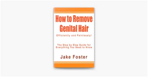 How To Remove Genital Hair Efficiently And Painlessly The Step By Step Guide For Everything