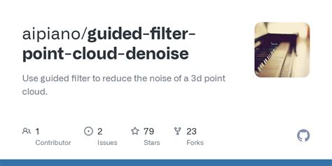 Guided Filter Point Cloud Denoise Main Py At Master Aipiano Guided