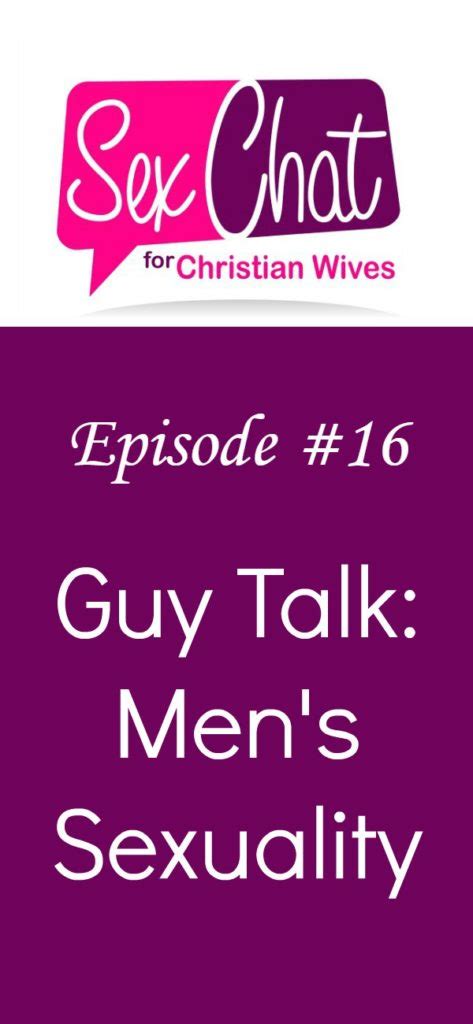 Episode 16 Guy Talk Men S Sexuality Sex Chat For Christian Wives