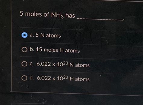 Solved Moles Of Nh Has O A N Atoms O B Moles H Chegg Com