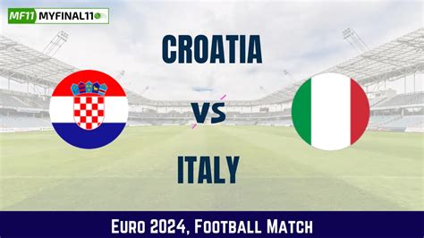 CRO Vs ITA Dream Prediction Euro Croatia Vs Italy Match Prediction Fantasy Tips