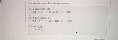 solved determine the output of the following program int x