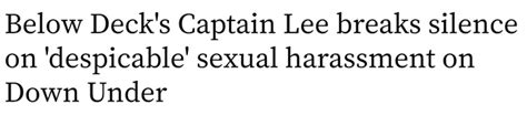 Captain Lee On Sexual Harrassment On Below Deck Down Under R Belowdeck