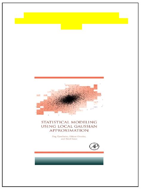 Statistical Modelling Using Local Gaussian Approximation 1st Edition Tjostheim Latest Pdf 2025