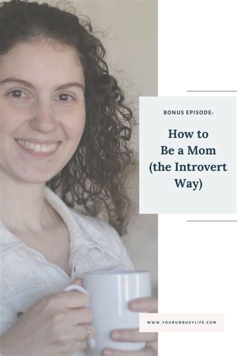 How To Be A Mom The Introverted Way Unbusy