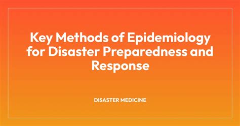 Key Methods Of Epidemiology For Disaster Preparedness And Response