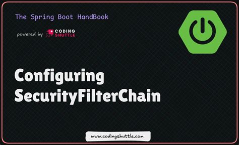 Configuring SecurityFilterChain Coding Shuttle