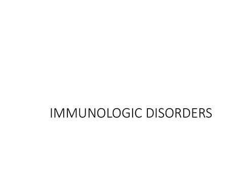 Medical Surgical Immunologic Disorders Immunologic Disorders Objectives • List The