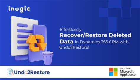 Effortlessly Recoverrestore Deleted Data In Dynamics 365 Crm With