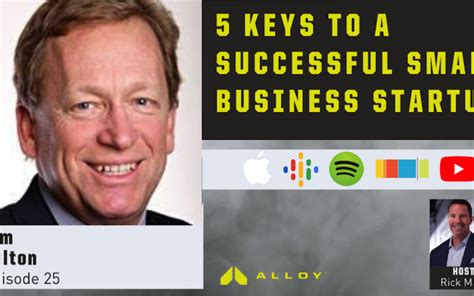 5 Keys To A Successful Small Business Startup Alloy