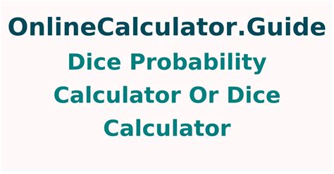 Online Dice Probability Calculator How To Calculate Probability Of