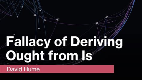 David Humes Isought Fallacy Youtube